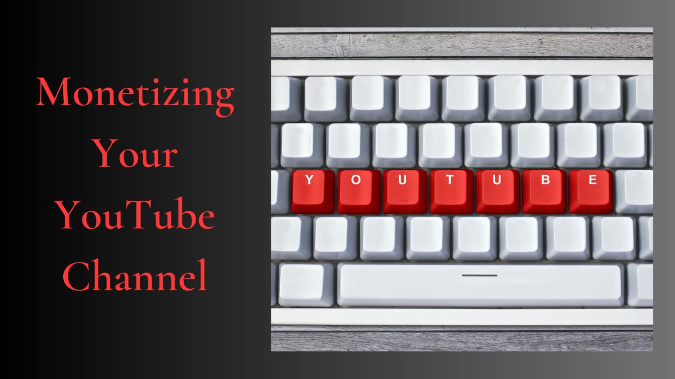 Ways for Monetizing Your YouTube Channel - Value Essence
